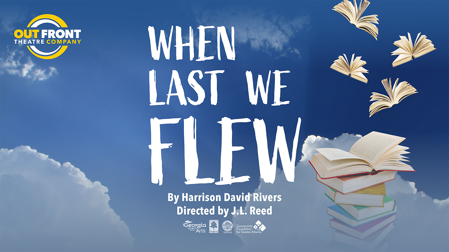 When Last We Flew | Out Front Theatre Company